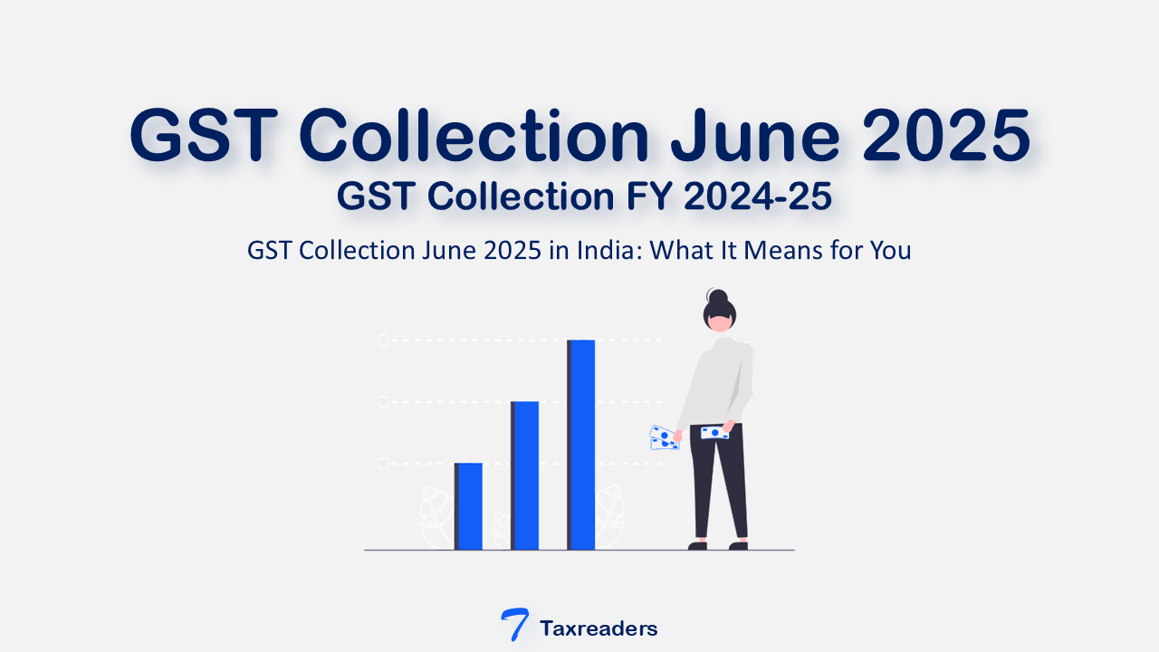 GST Collection Jun 2025 | GST Collection FY 2024-25 - taxreaders.com